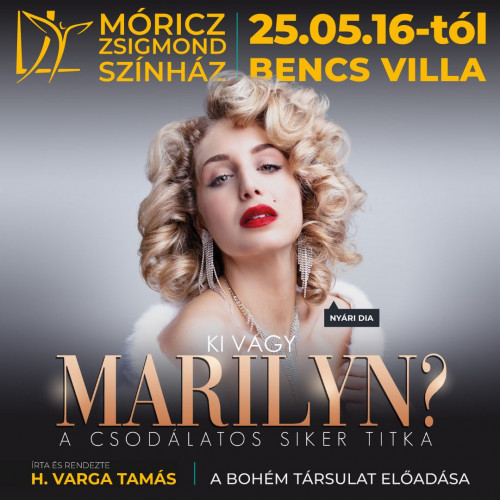 Ki vagy Marilyn? premier a Bencs Villában Nyári Dia előadásában ...